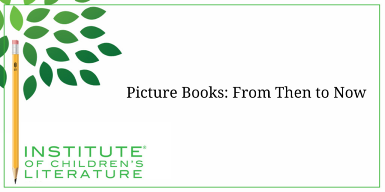 Picture Books: From Then to Now | Institute of Children's Literature